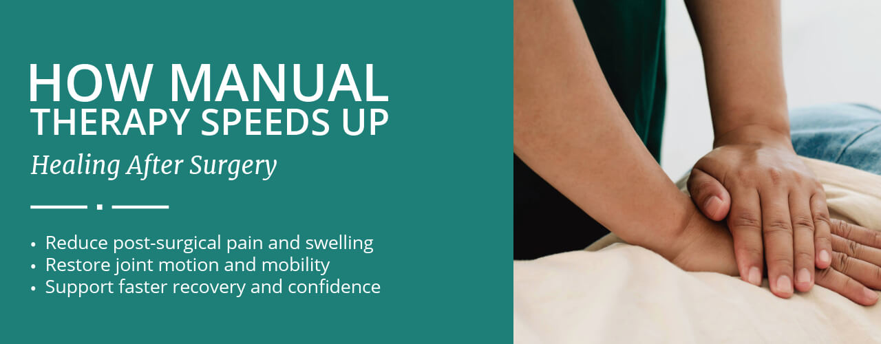How Manual Therapy Speeds Up Healing After Surgery - The Physical ...